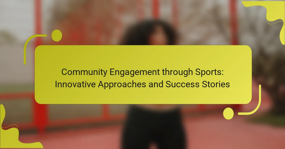 Innovative Sports Strategies for Community Engagement & Success Stories