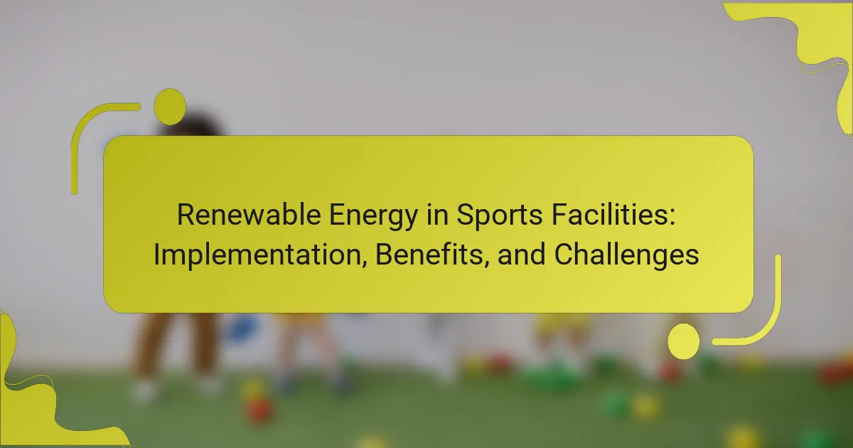 Renewable Energy in Sports Facilities: Benefits, Challenges & More