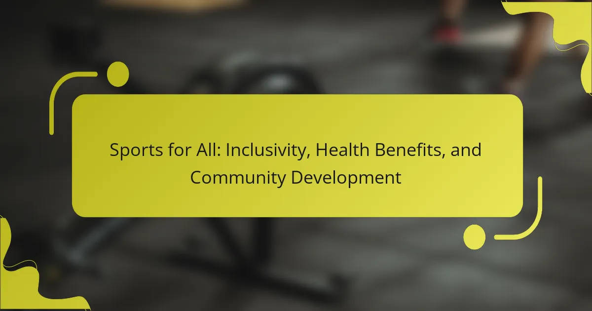 Sports for All: Health Benefits, Inclusivity & Community Growth