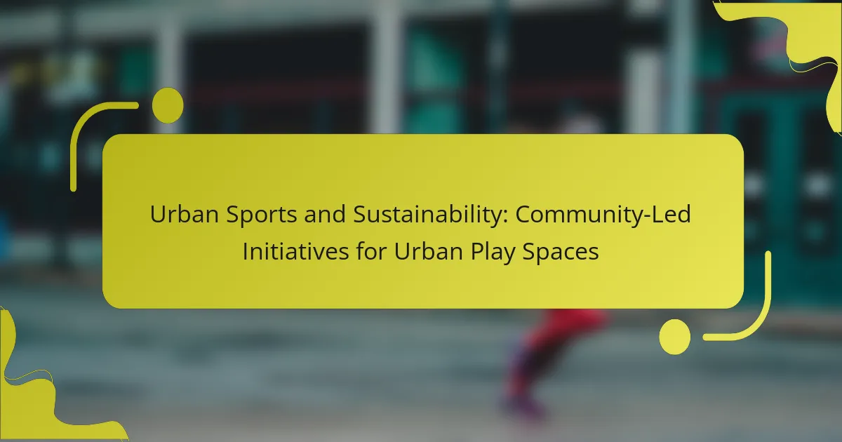 Urban Sports & Sustainability: Community Initiatives for Play Spaces